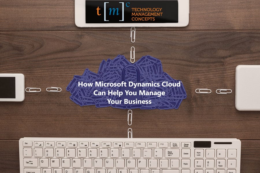How Microsoft Dynamics Cloud Can Help You Manage Your Business